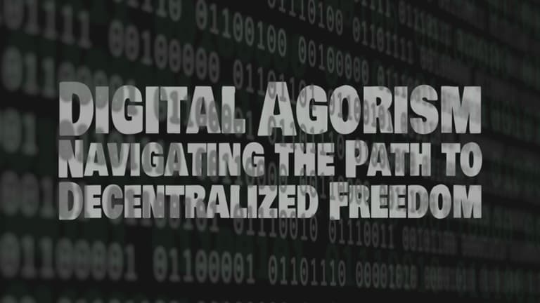 Digital Agorism: Navigating the Path to Decentralized Freedom - The Free Thought Project