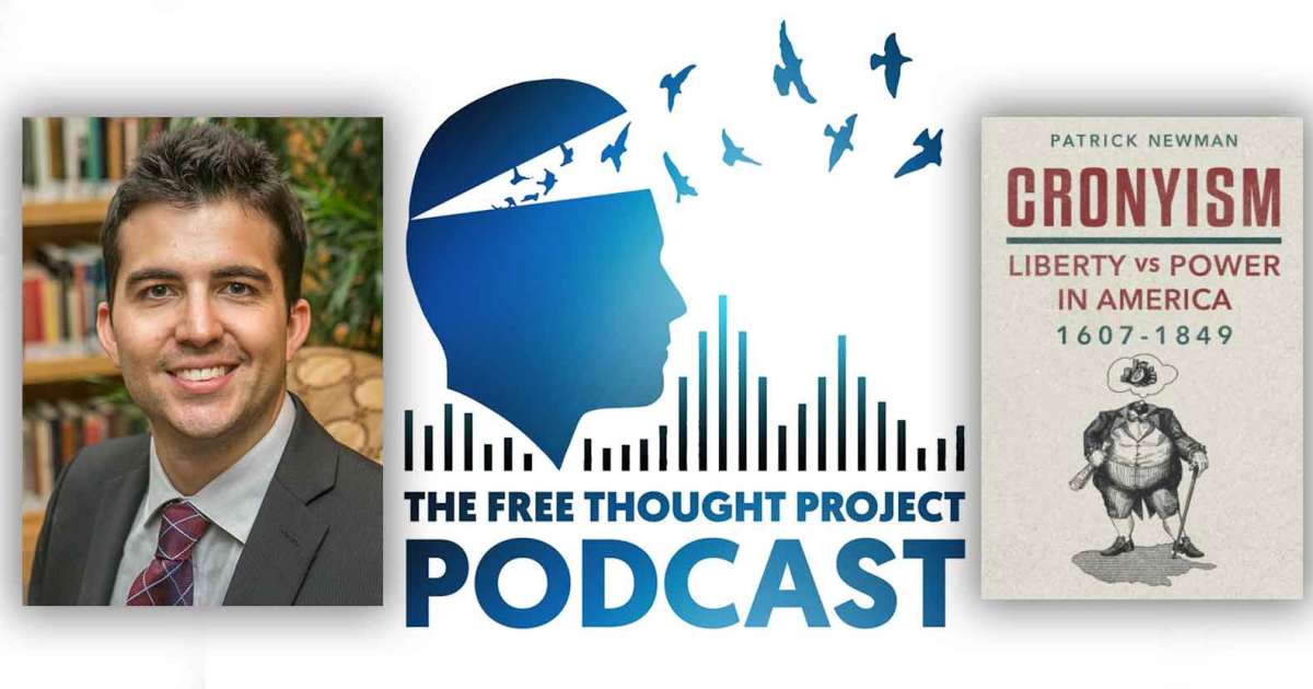 Podcast — Dr. Patrick Newman — American Cronyism: Past, Present ...